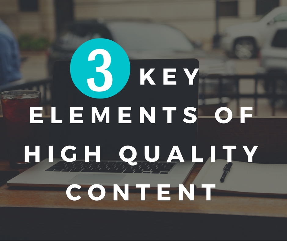 3 Key Elements of High Quality Content | Web Strategies