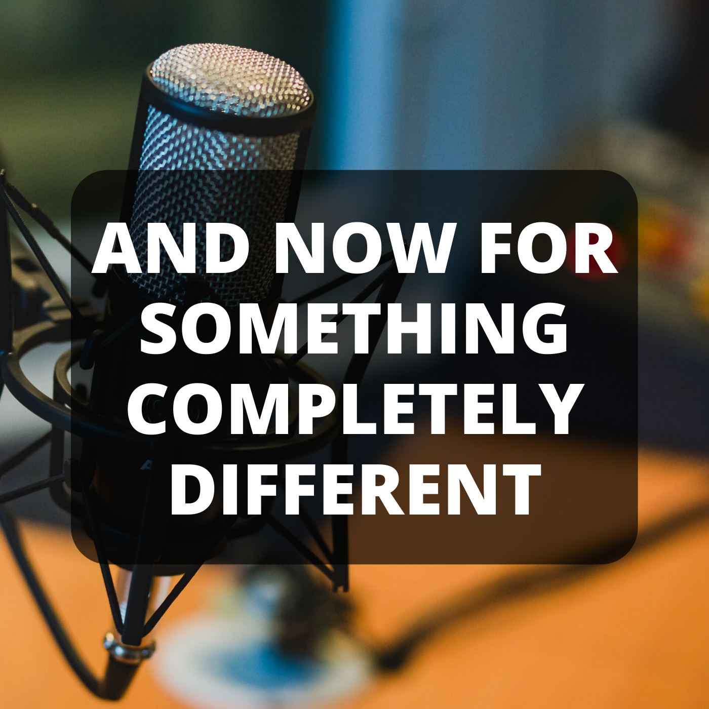 And Now for Something Completely Different | Web Strategies