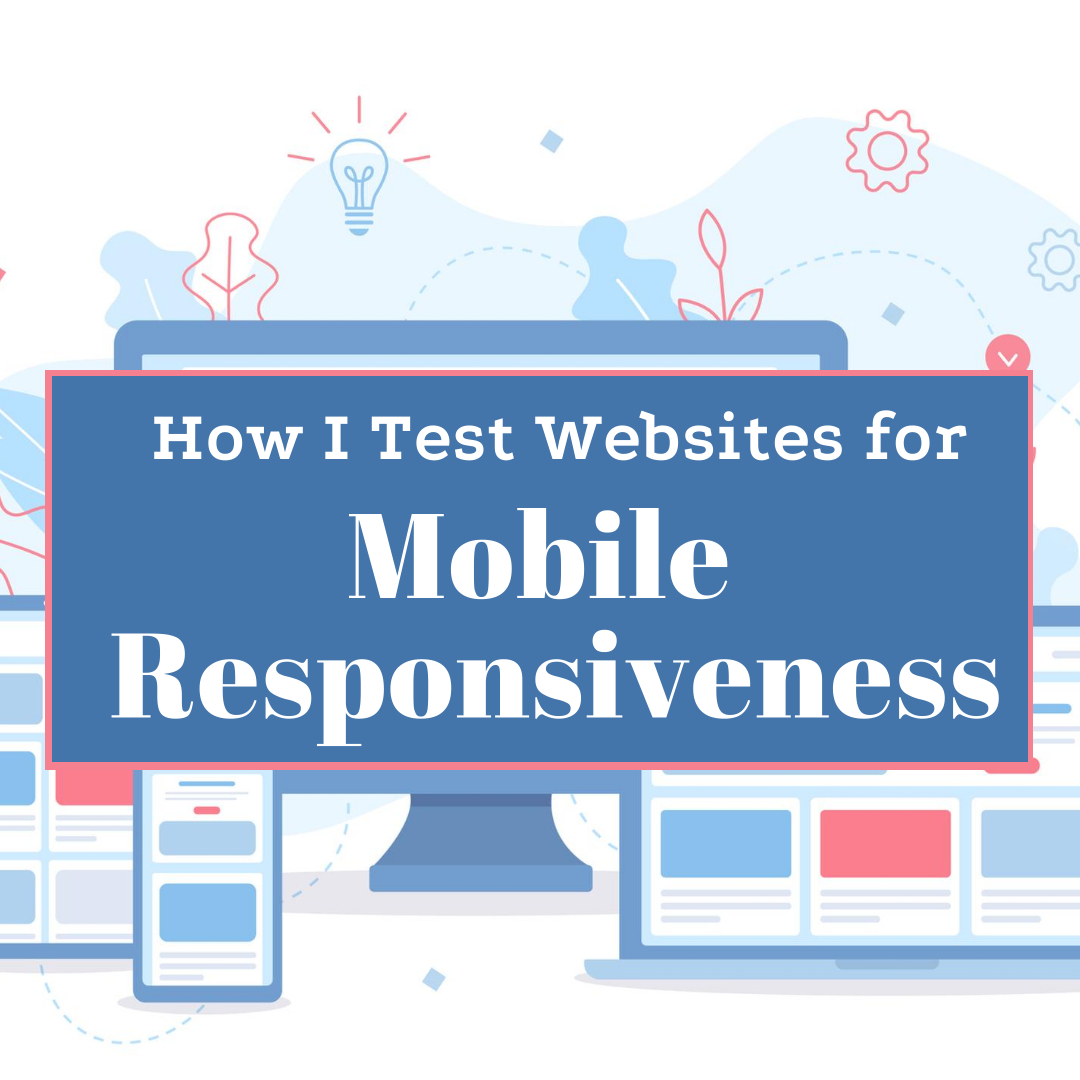 How I Test Websites For Mobile Responsiveness | Web Strategies