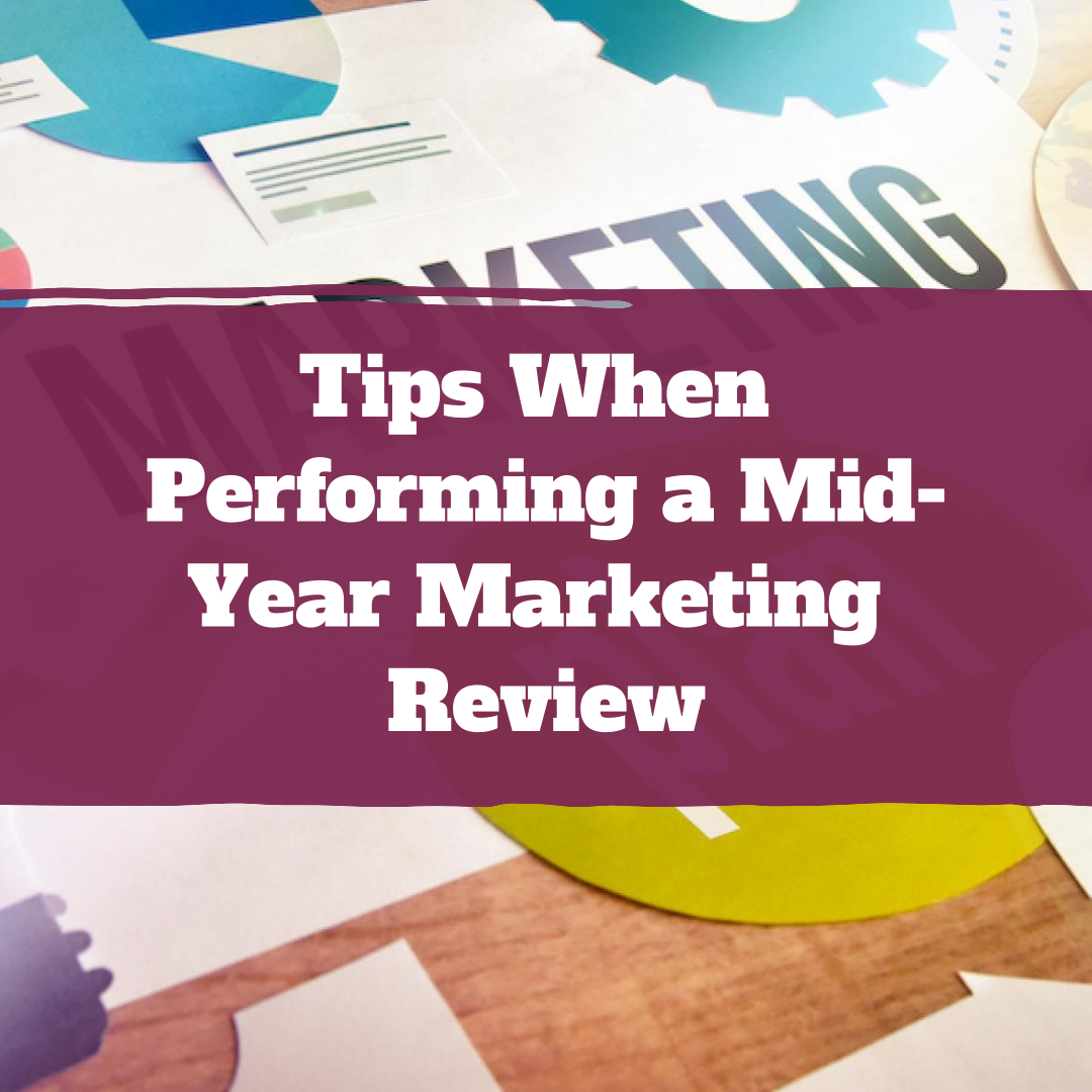 Tips When Performing A Mid Year Marketing Review Web Strategies