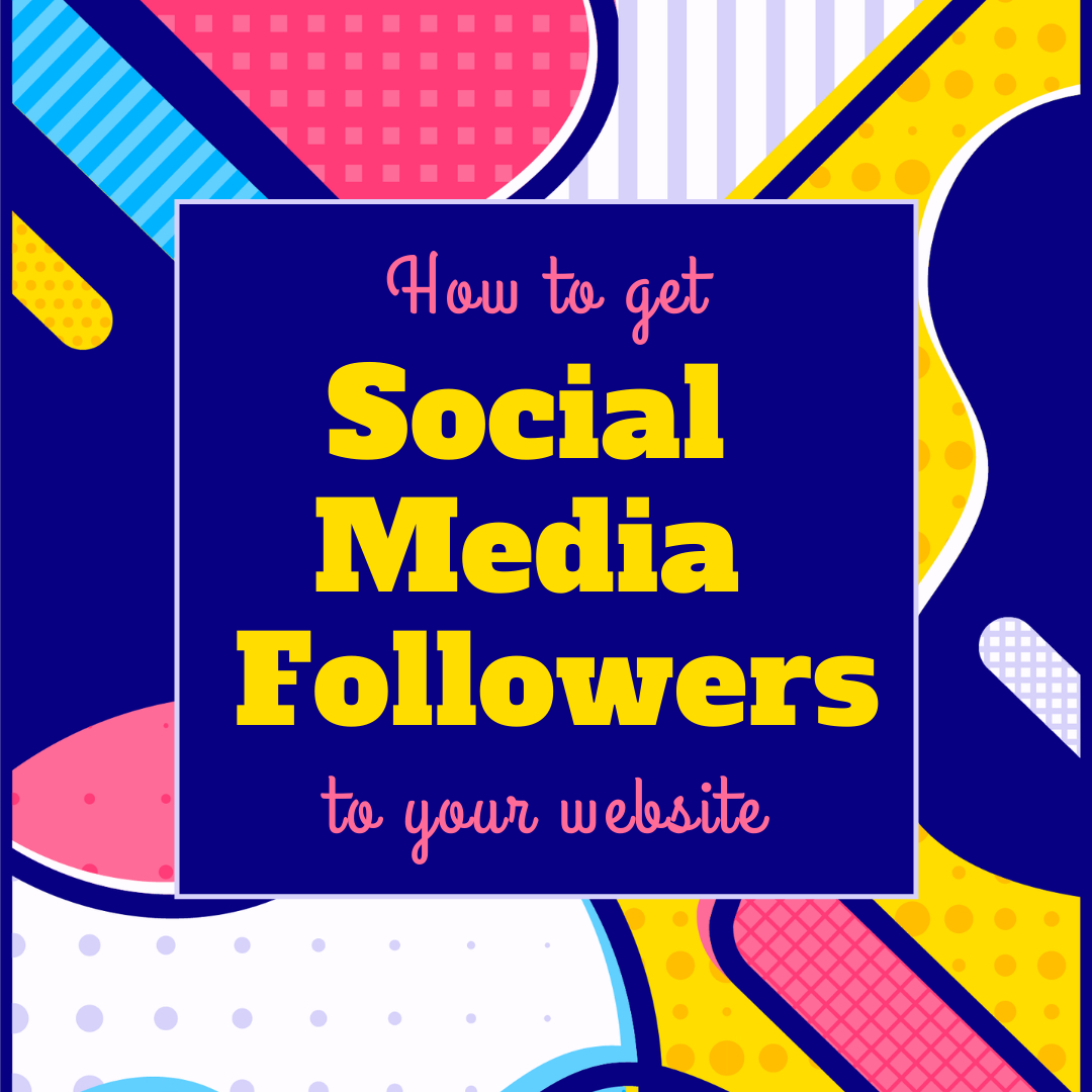 How To Get Social Media Followers To Your Website Strategies How To Get Social Media Followers To Your Website Strategies