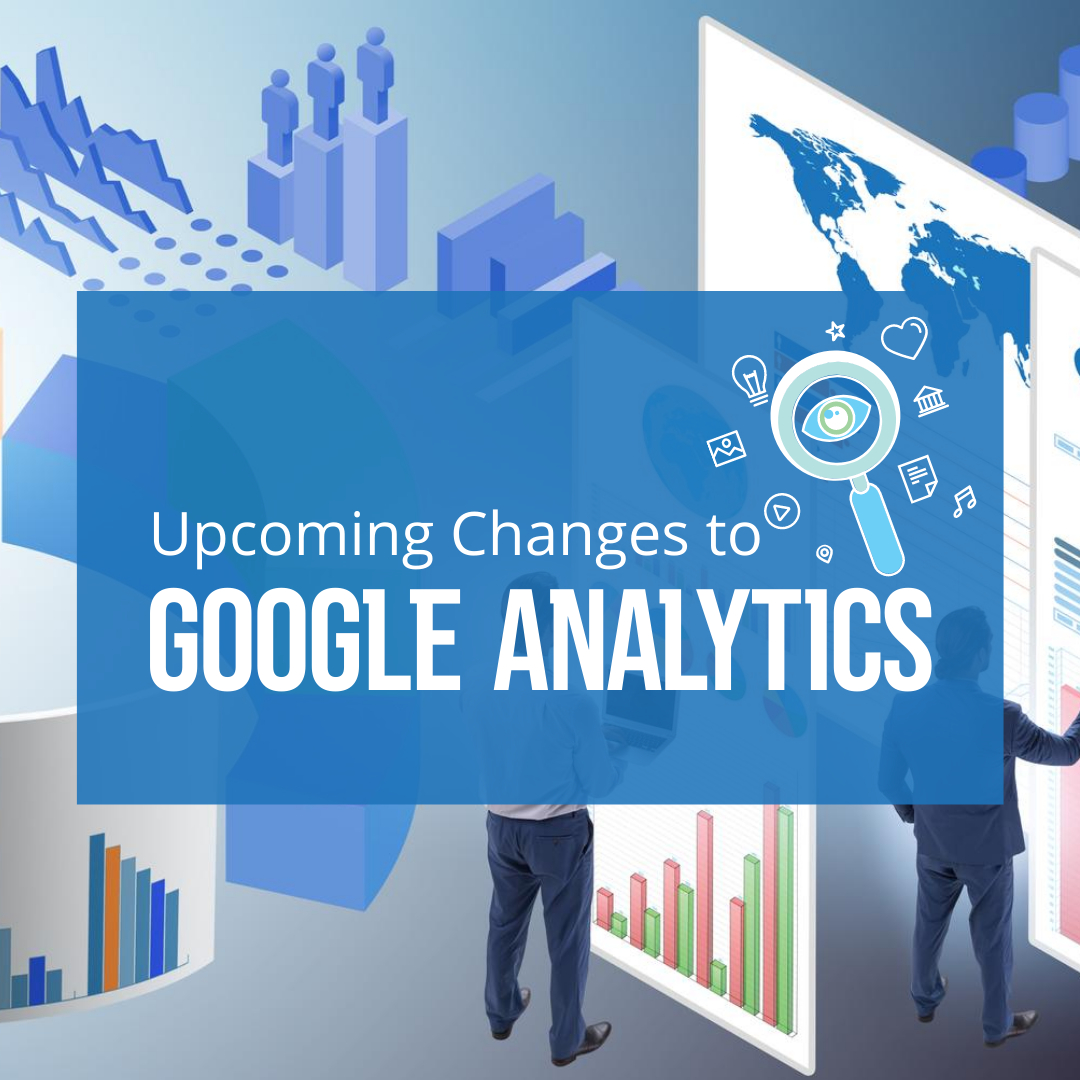 Upcoming Changes to Google Analytics | Web Strategies