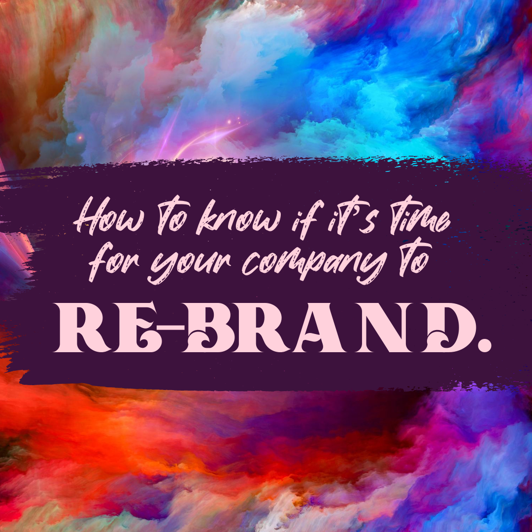 How To Know If It’s Time For Your Company To Re-Brand. | Web Strategies