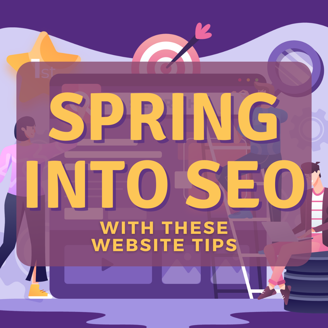 Spring into SEO with these Website Tips | Web Strategies