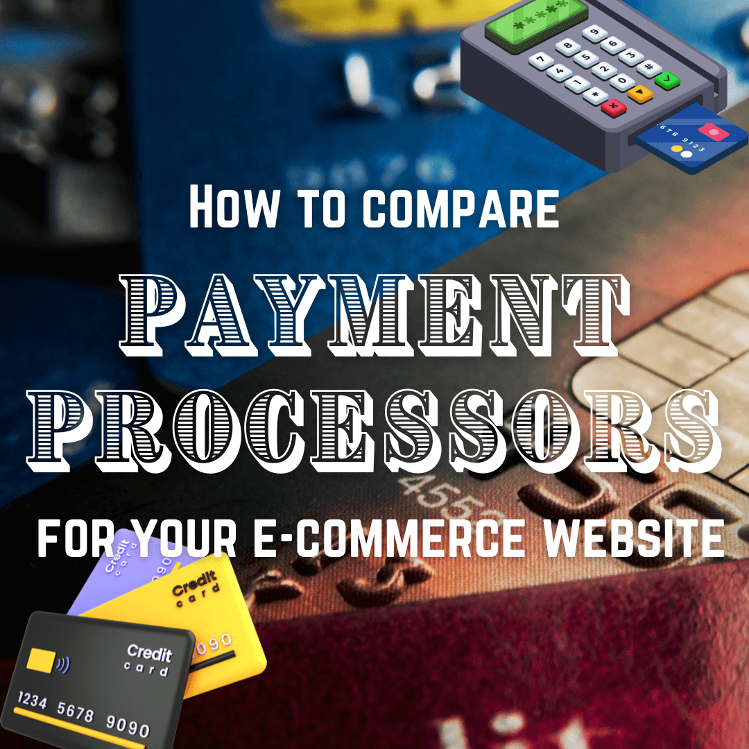 How to Compare Payment Processors for Your e-Commerce Website | Web ...